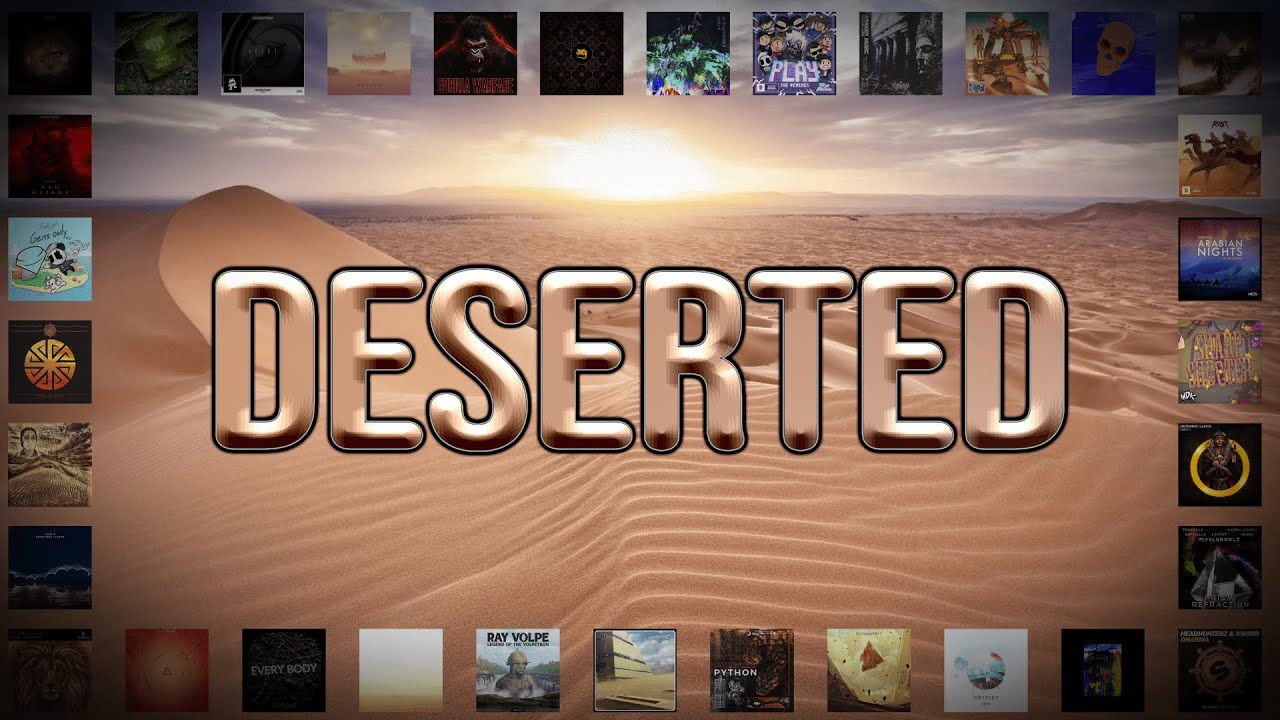Deserted --- Desert Themed EDM Mix - YouTube