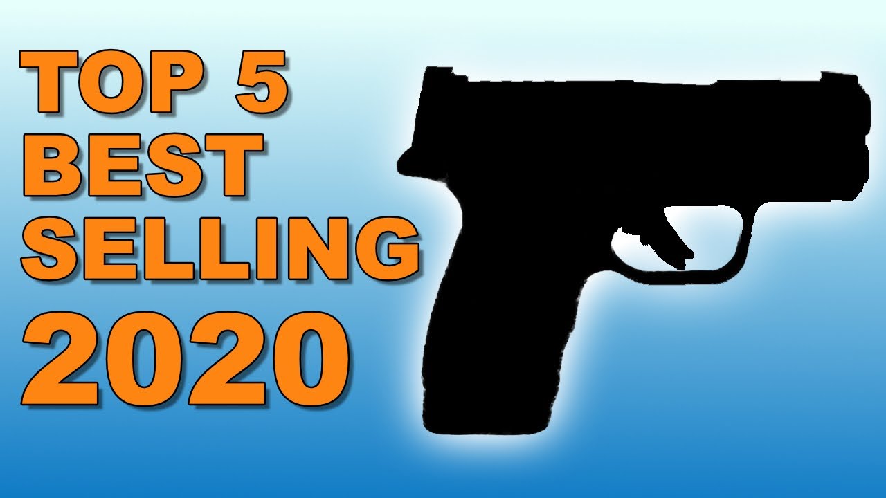 Top 5 Best Selling Handguns (2020) - YouTube