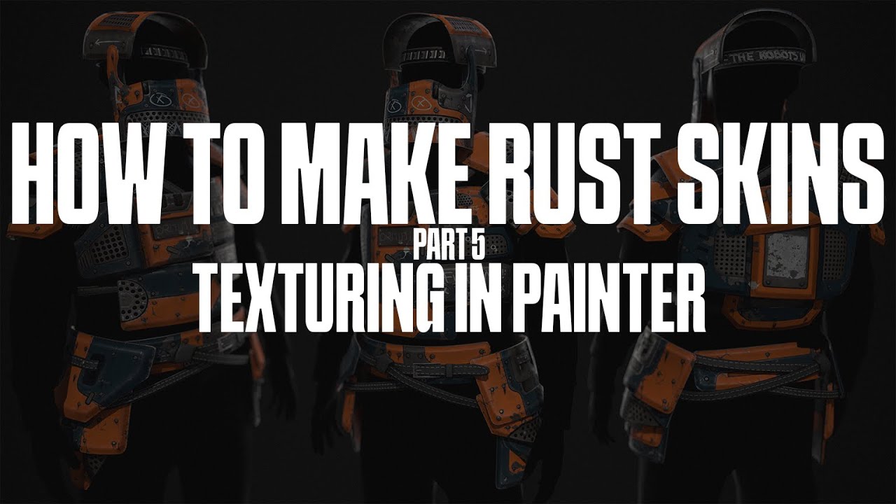 How To Make Rust Skins - Part 5 - Texturing - Substance Painter ...