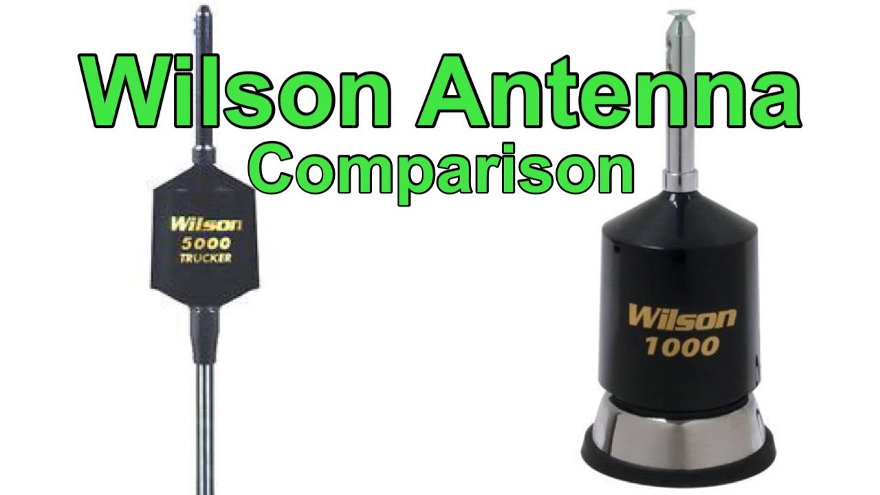 Wilson 1000 - Wilson 5000 Comparison. Mobile cb radio antenna review ...