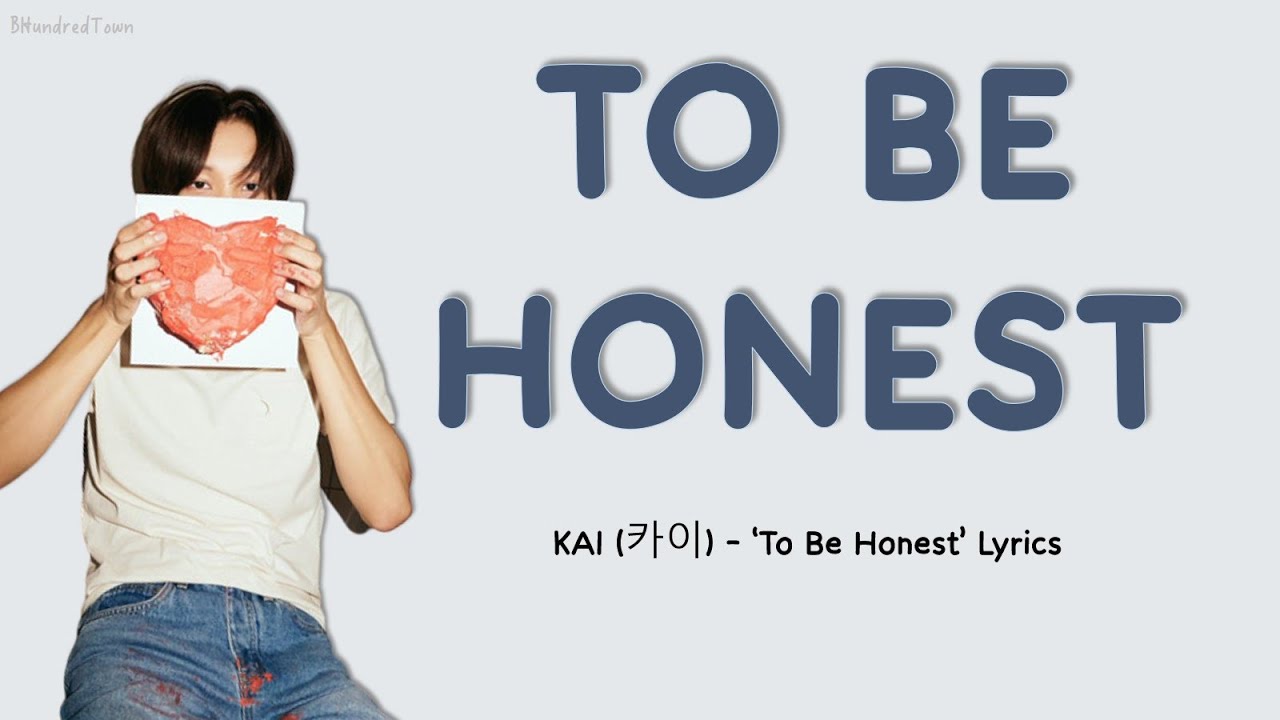 KAI (카이) – ‘To Be Honest’ Lyrics - YouTube