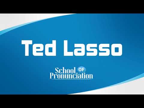 Learn How To Pronounce Ted Lasso - YouTube