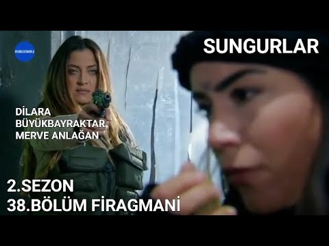 SUNGURLAR 2.SEZON 38.BÖLÜM FİRAGMANİ