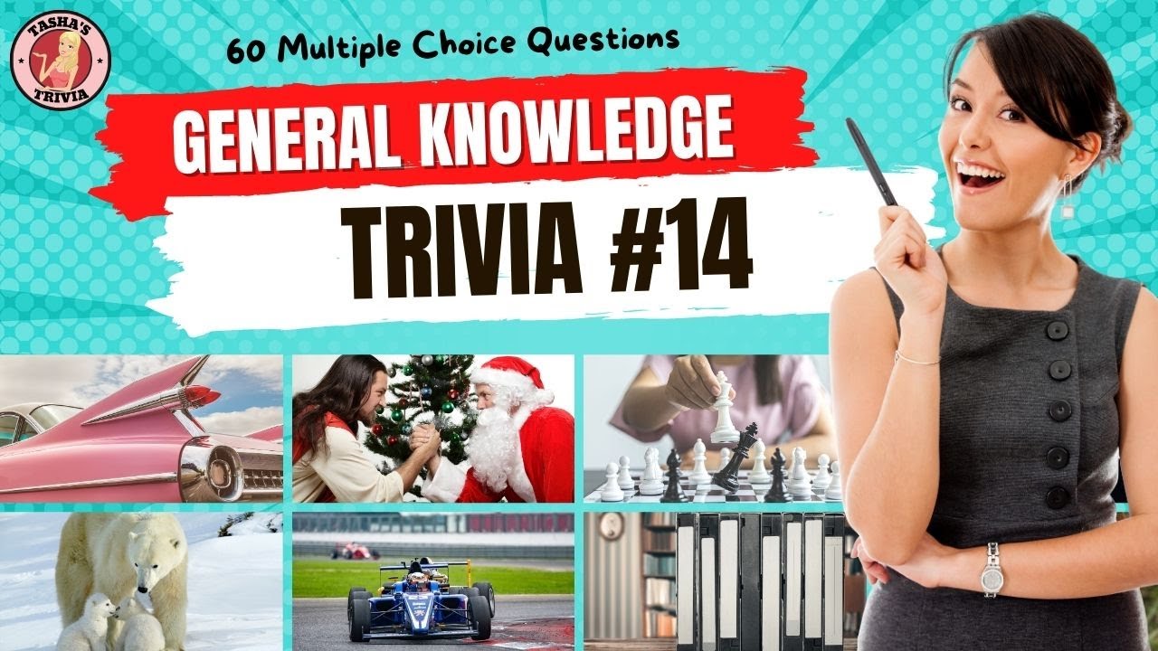 GENERAL KNOWLEDGE TRIVIA QUIZ #14 60 General Knowledge Trivia Questions ...