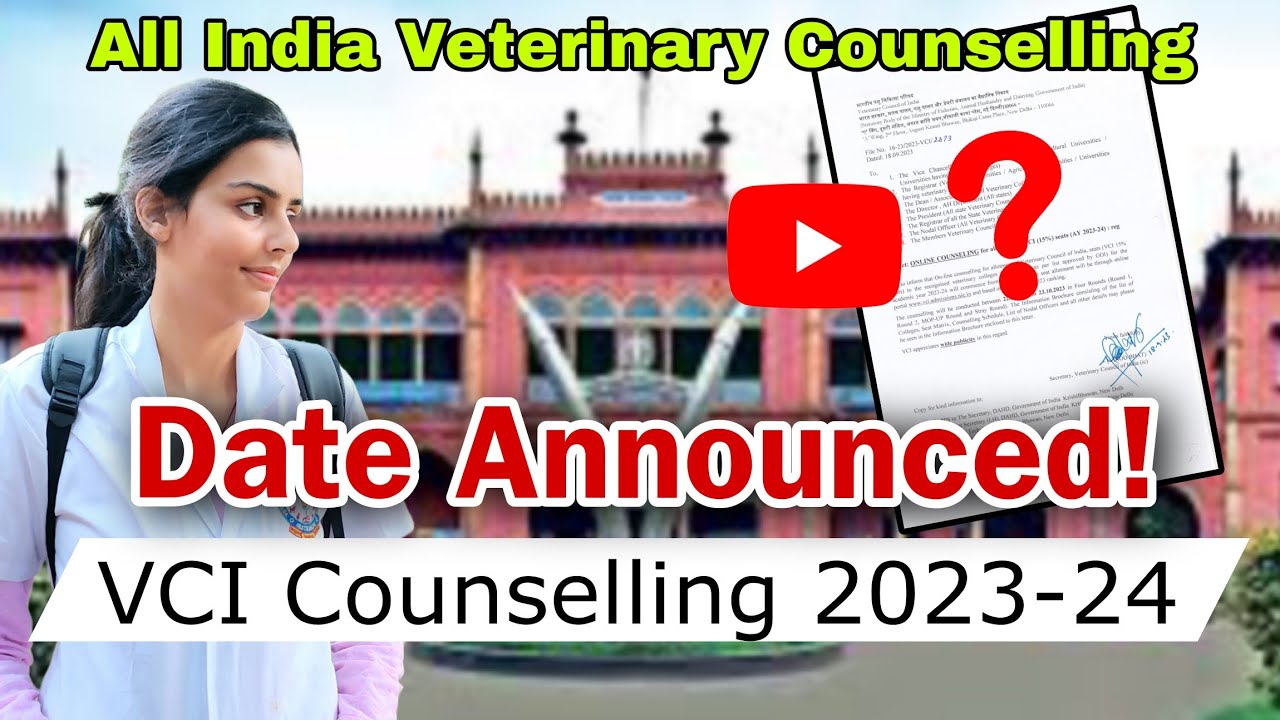 All India Veterinary Counselling 2023-24 date announced!! VCI ...