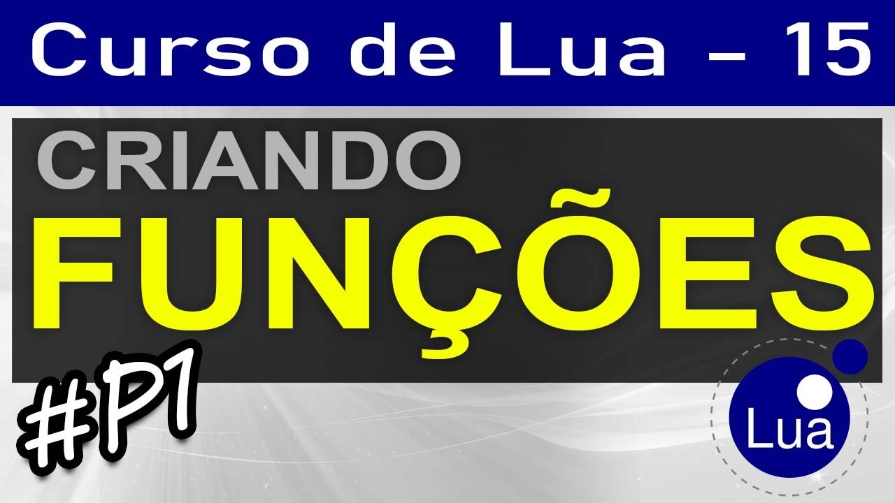 Criando Funções Em Lua P1 Curso De Lua Aula 15 Youtube