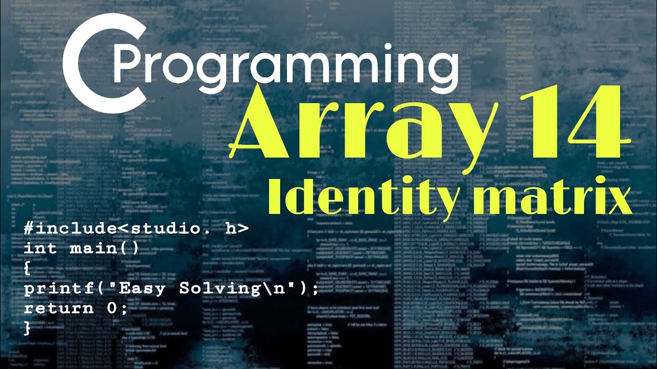 Identity Matrix Basic C Programmingdata Structurearray 14class 16