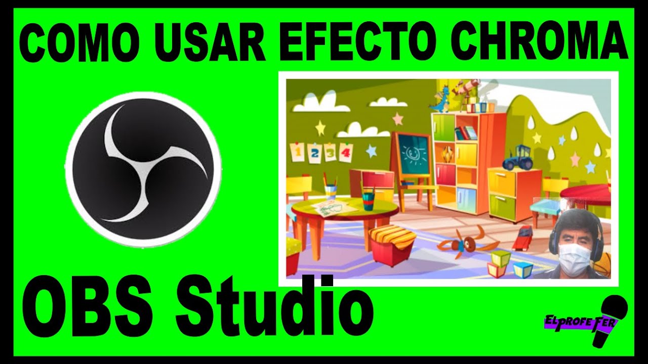 COMO USAR EL EFECTO CHROMA EN OBS STUDIO PARA TUS CLASES | FÁCIL Y ...