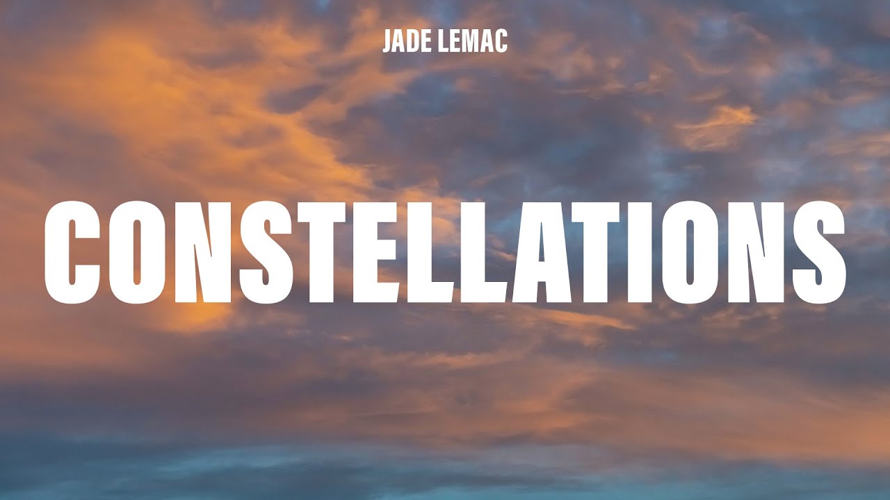 jade-lemac-constellations-lyrics-youtube