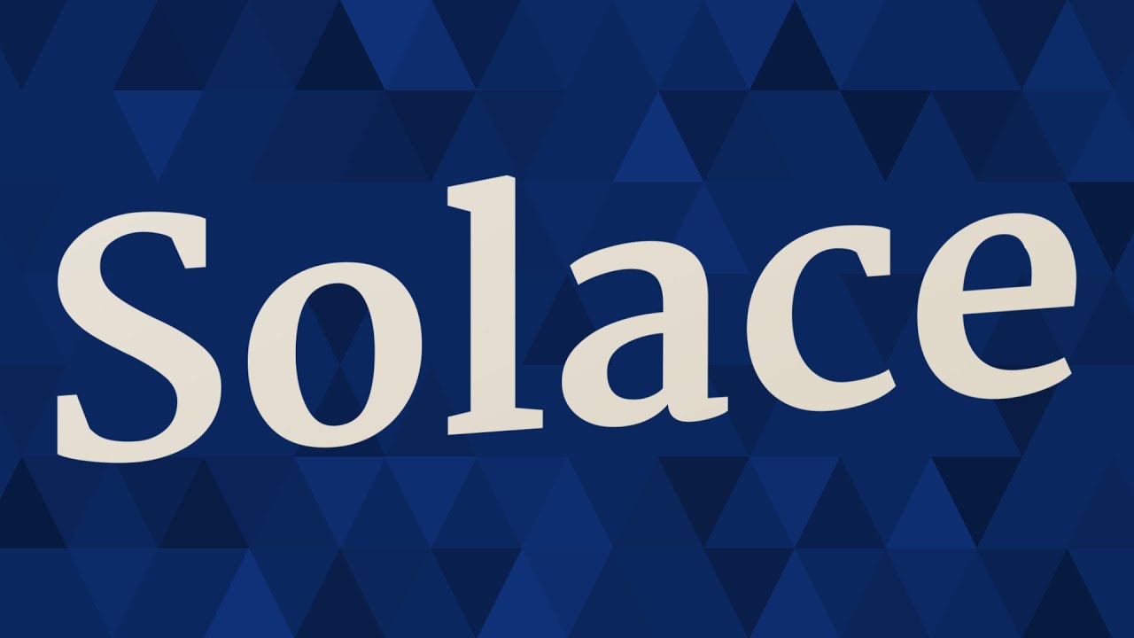SOLACE pronunciation • How to pronounce SOLACE - YouTube
