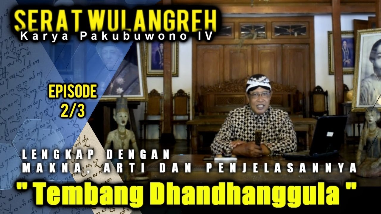 KUPAS SERAT WULANGREH || PAKUBUWONO IV || DHANDHANGGULA || EPISODE 2-3 ...