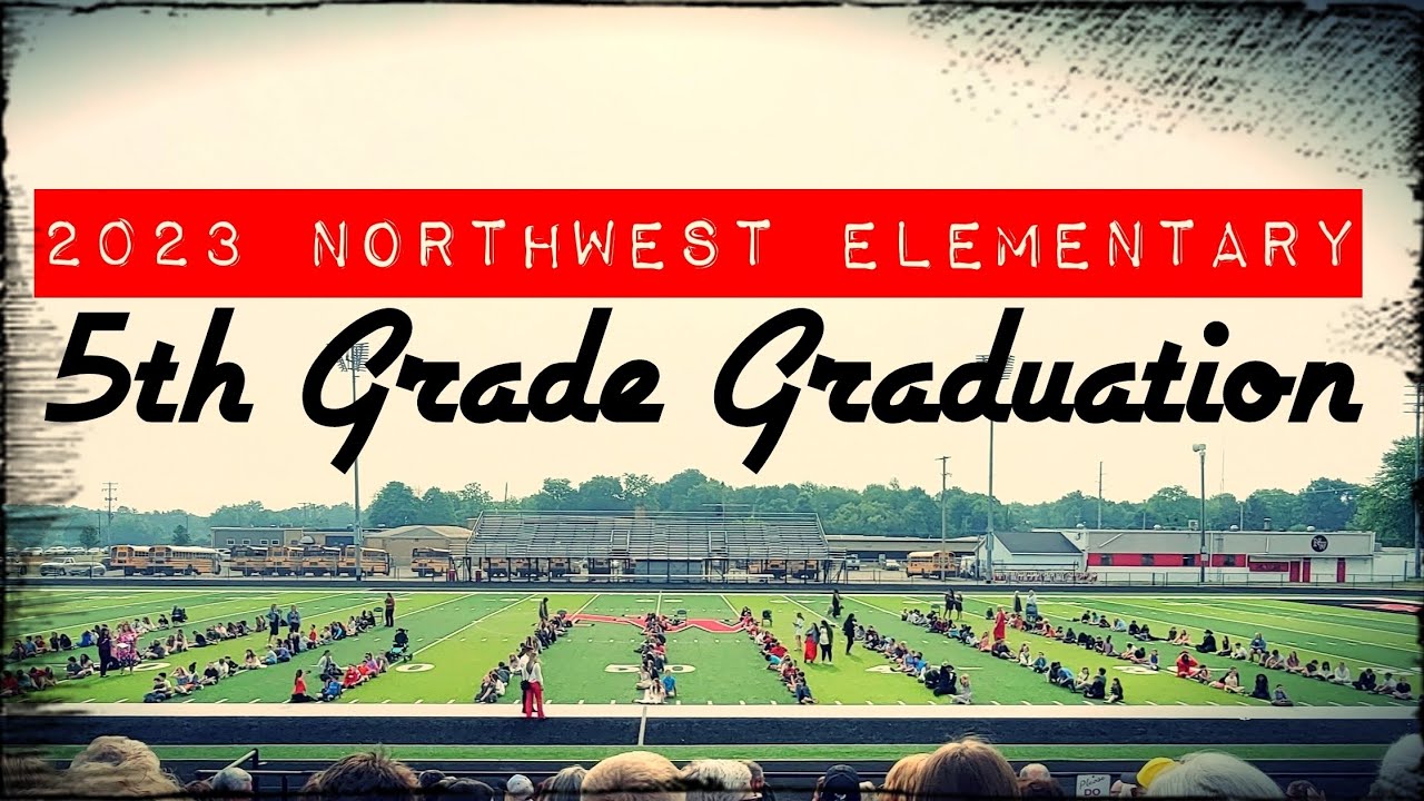 2023 Northwest Elementary '5th Grade Graduation' - Mrs. Bivens (Jackson ...