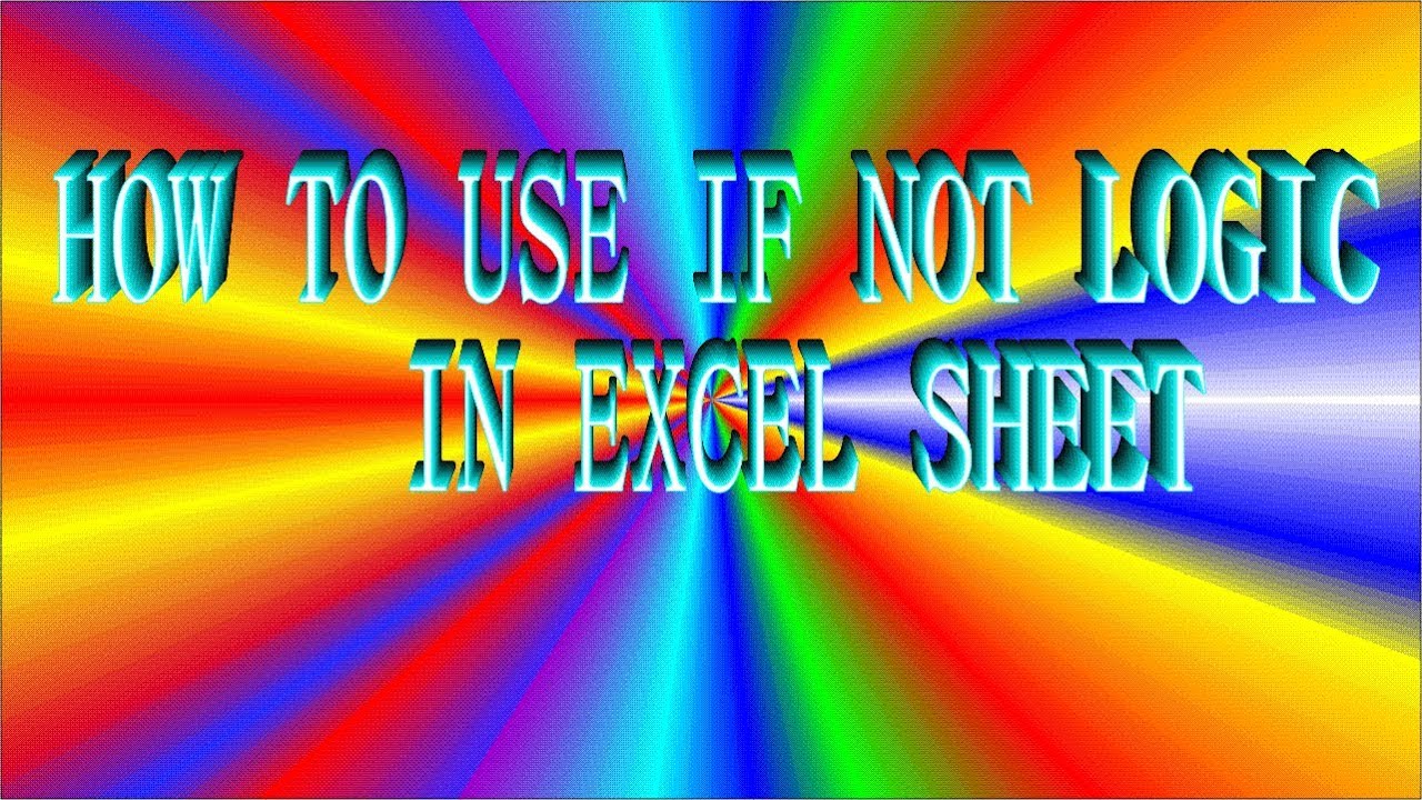 How Can Use If Not Logic In Excel Sheet YouTube how-can-use-if-not-logic-in-excel-sheet-youtube