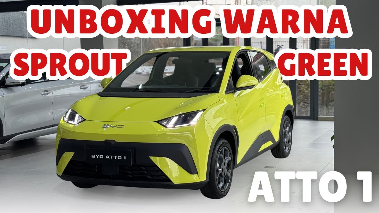 UNBOXING WARNA SPROUT GREEN ‼️ BYD ATTO 1 - YouTube