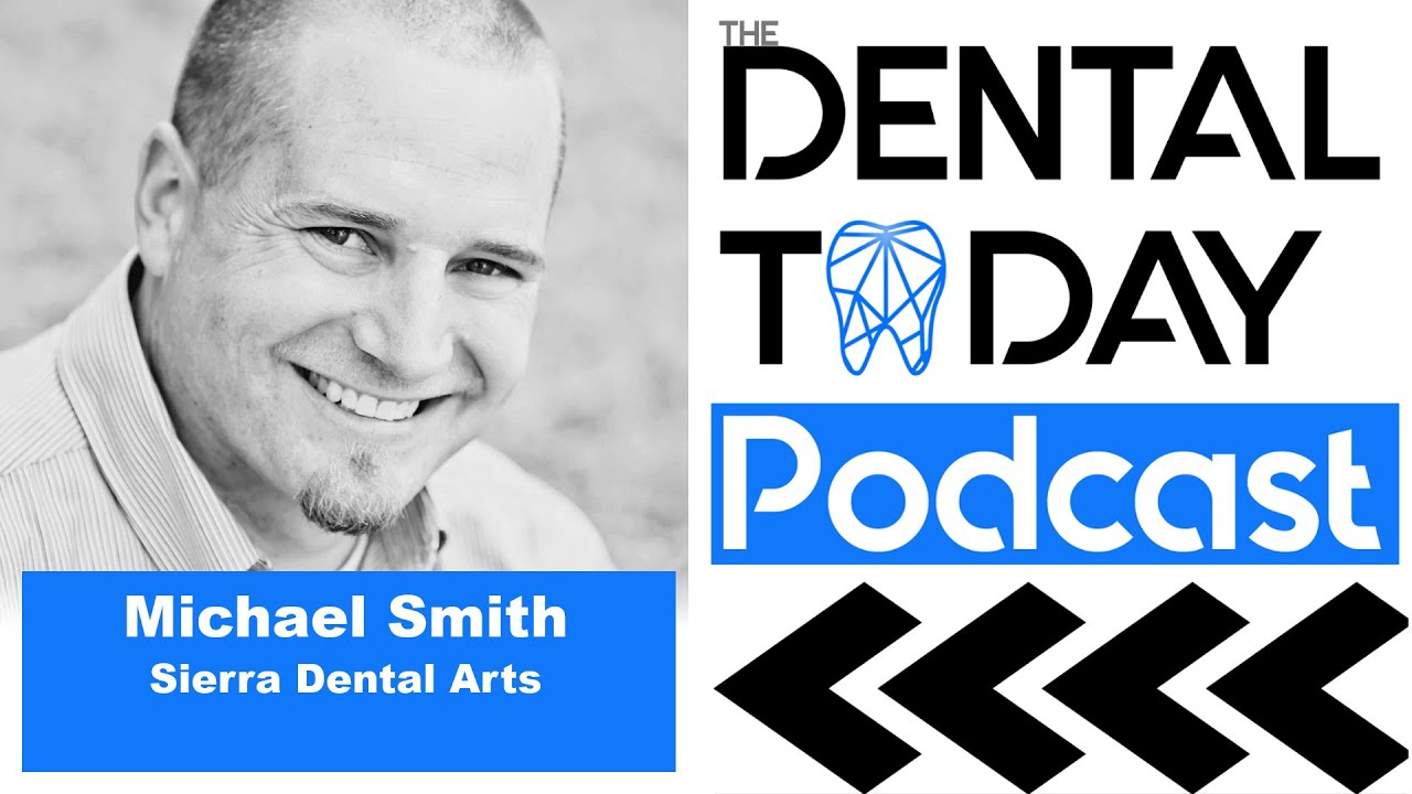 Michael Smith (Part 1) - S2 E17 Dental Today Podcast - #labmediatv # ...