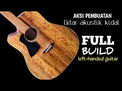 Dari awal sampai selesai | Aksi pembuatan gitar akustik kidal | full ...
