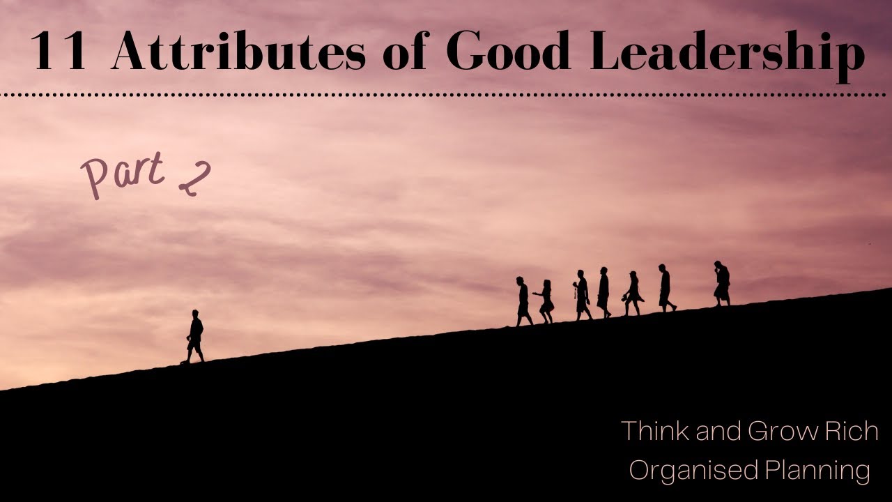 11 Attributes of Good Leadership || Think and Grow Rich - YouTube