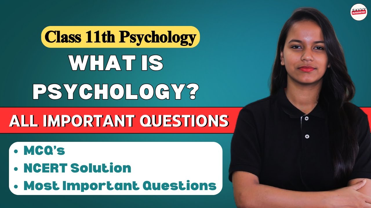 What is Psychology Class 11 Chapter 1 ANTIM PRAHAR LECTURE by Savvy Mam ...