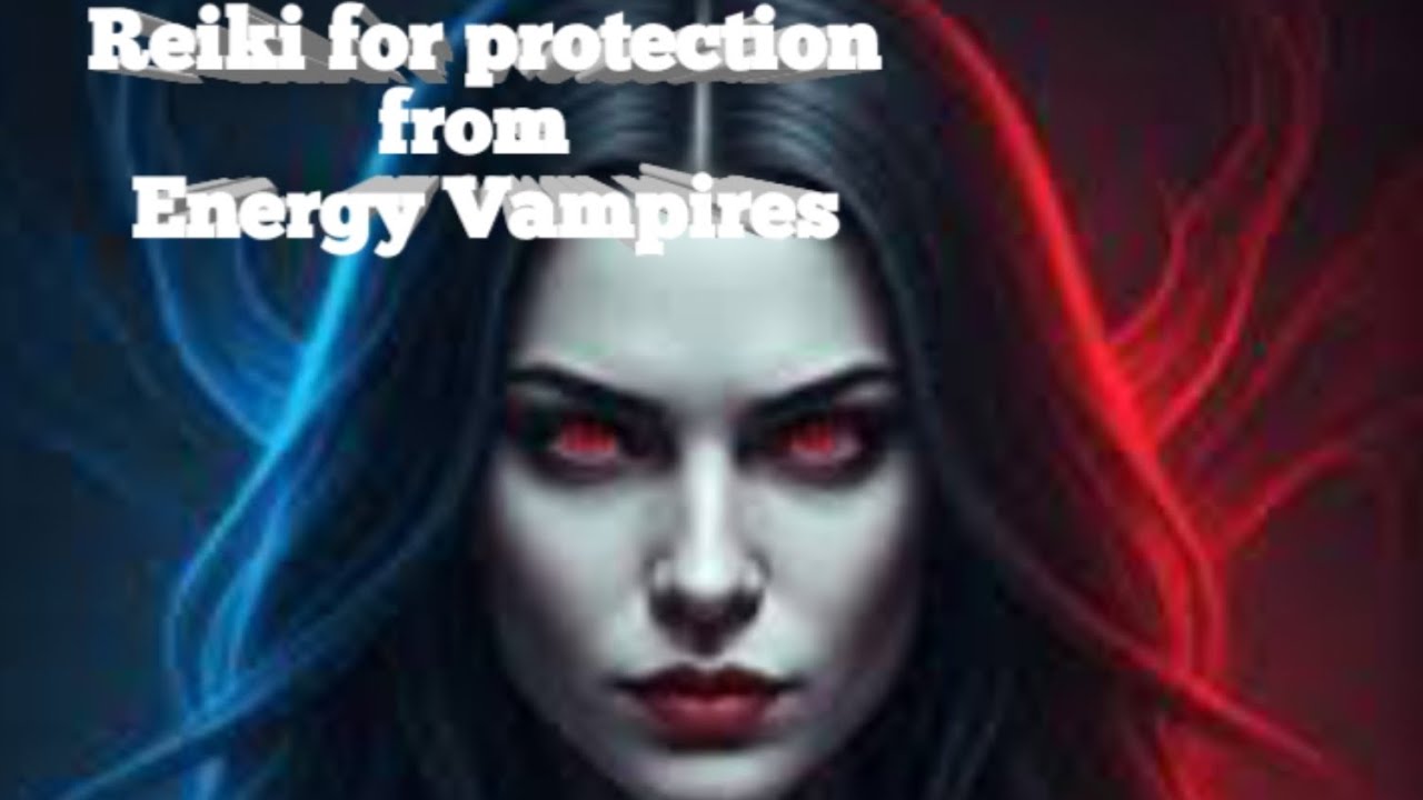 Reiki for protection from Energy Vampires 🦇 - YouTube
