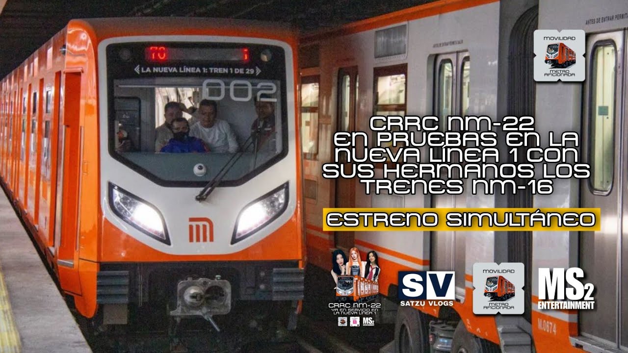 CRRC y CAF. | NM-22 y NM-16. | En La Nueva Línea 1. | Movilidad ...