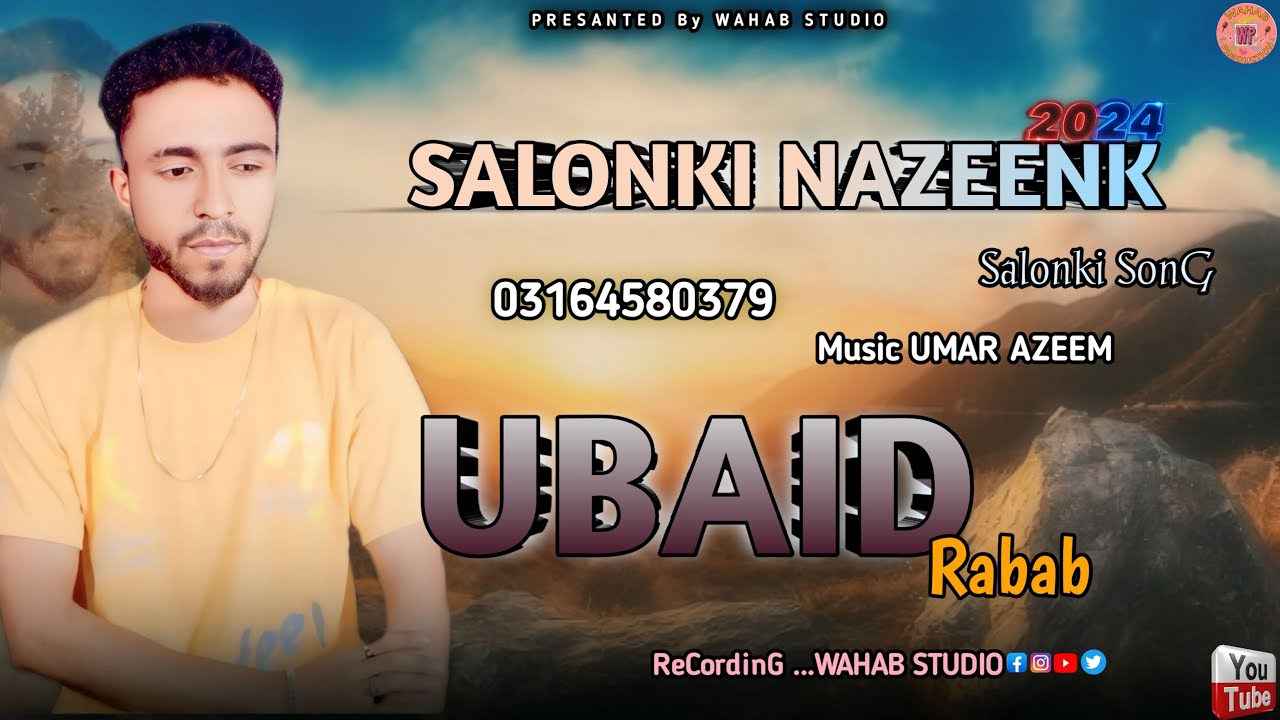 Singer | Ubaid Rabab| New Salonki Nazeenk |By Wahab Music Production ...