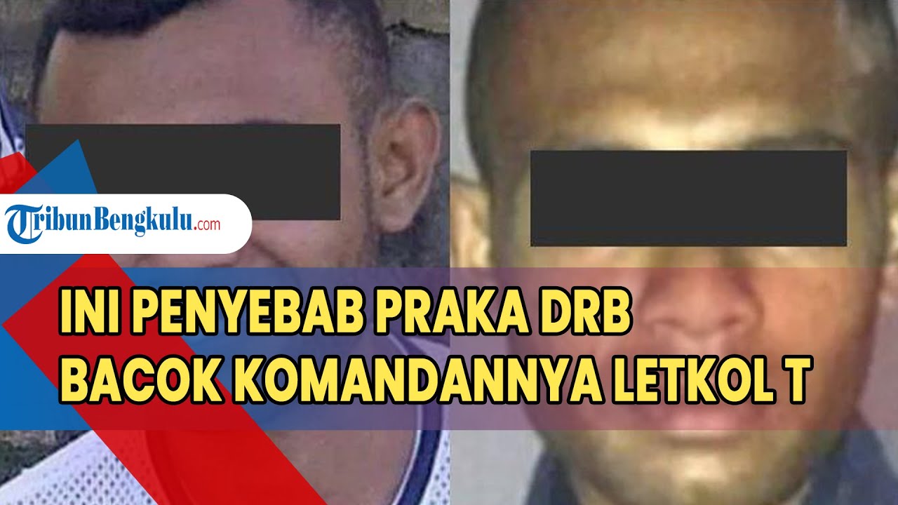 Bukan Ucapan Rasisme, Ini Penyebab Praka DRB Bacok Komandannya Letkol T ...