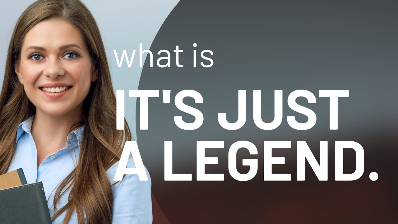 Unraveling Myths: The Meaning of "It's Just a Legend" - YouTube