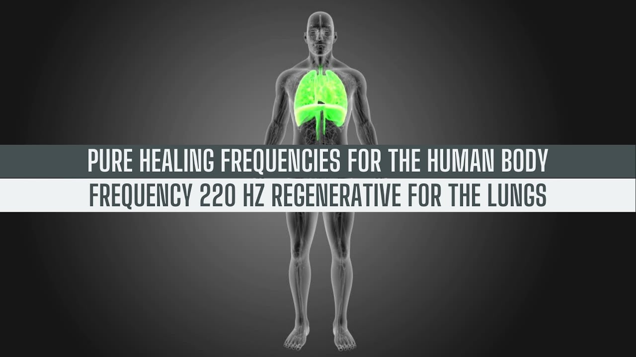 Frequency 220 Hz Regenerative for the Lungs - YouTube