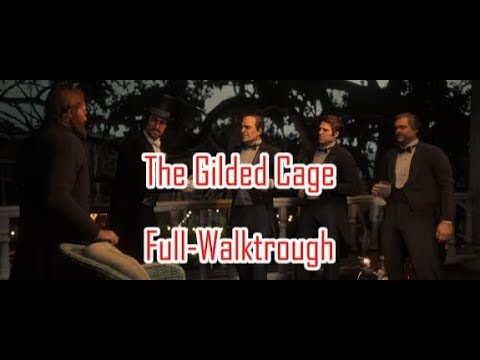 The Gilded Cage Full-Walktrough RDR2 - YouTube