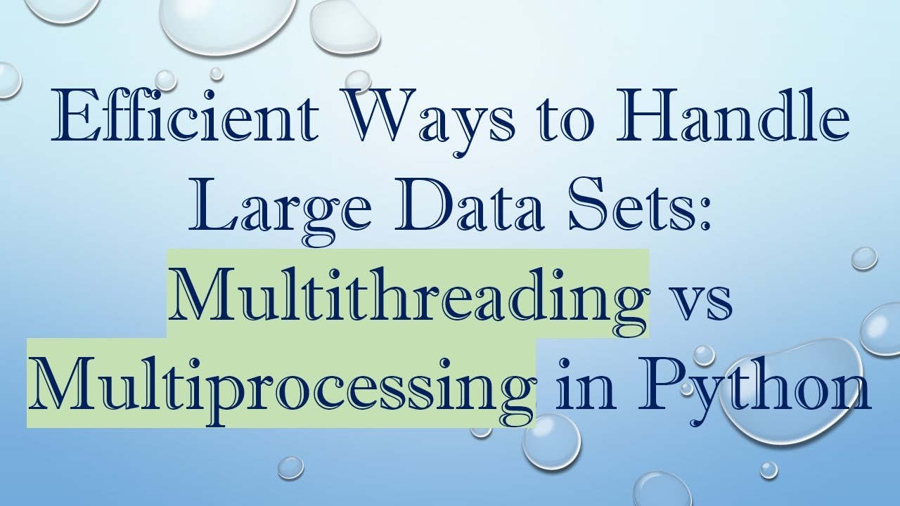 Efficient Ways to Handle Large Data Sets: Multithreading vs ...
