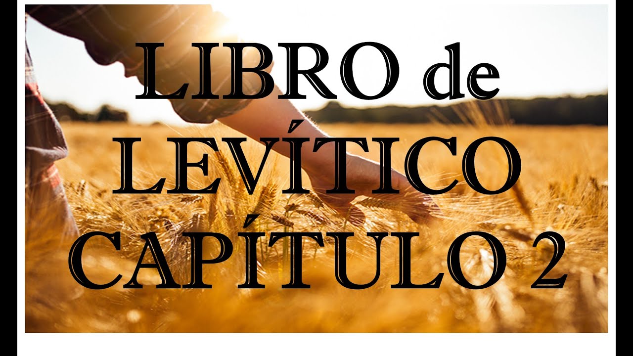 LEVÍTICO 2 "LAS OFRENDAS" con audio y letra RVR 1960 - YouTube