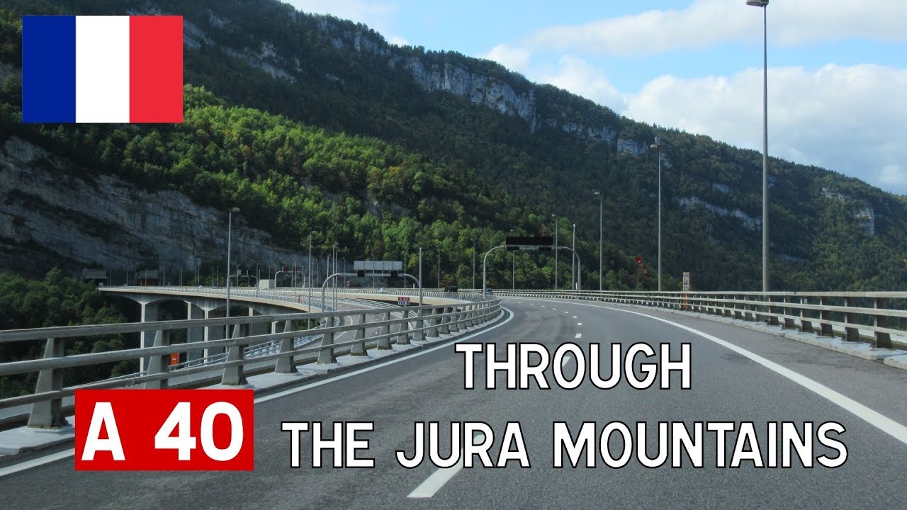 France: A40 through the Jura Mountains - YouTube