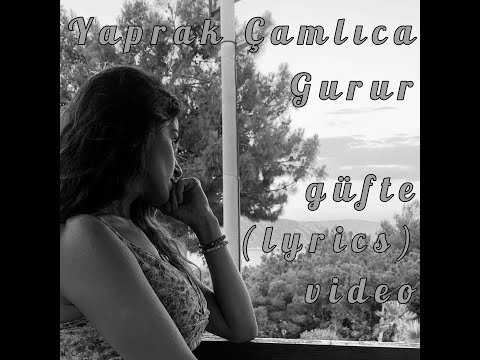 Yaprak Çamlıca-Gurur güfte (lyrics) video (meleğim @yaprakcamlicaofficial 🌺🍁🌺)