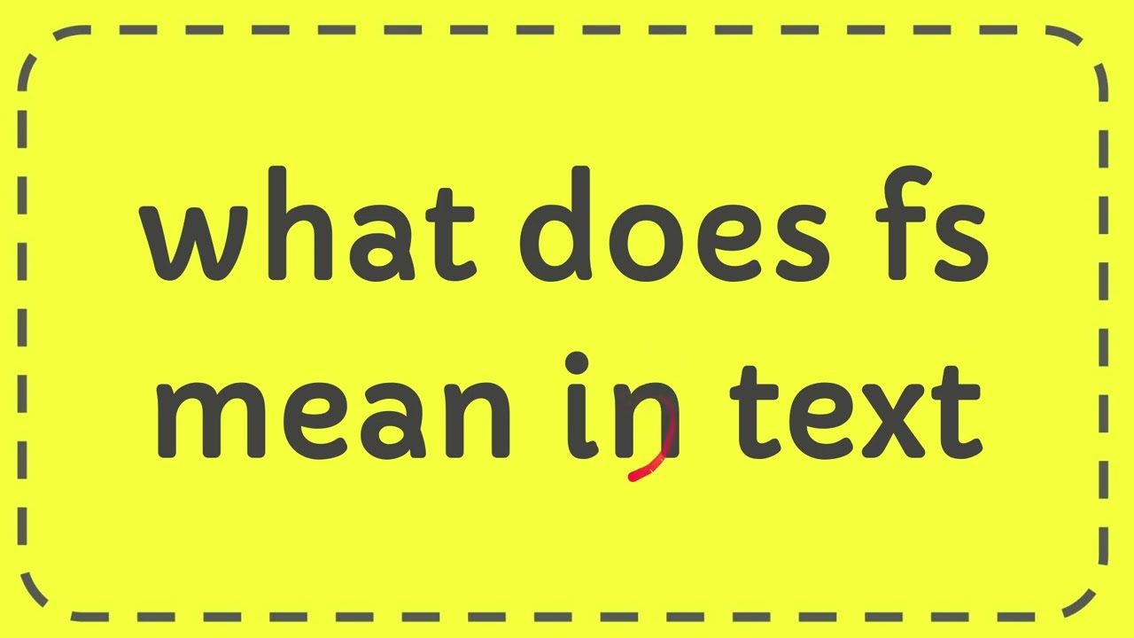 What Does Fs Mean In Text YouTube What Does Fs Mean In Text YouTube