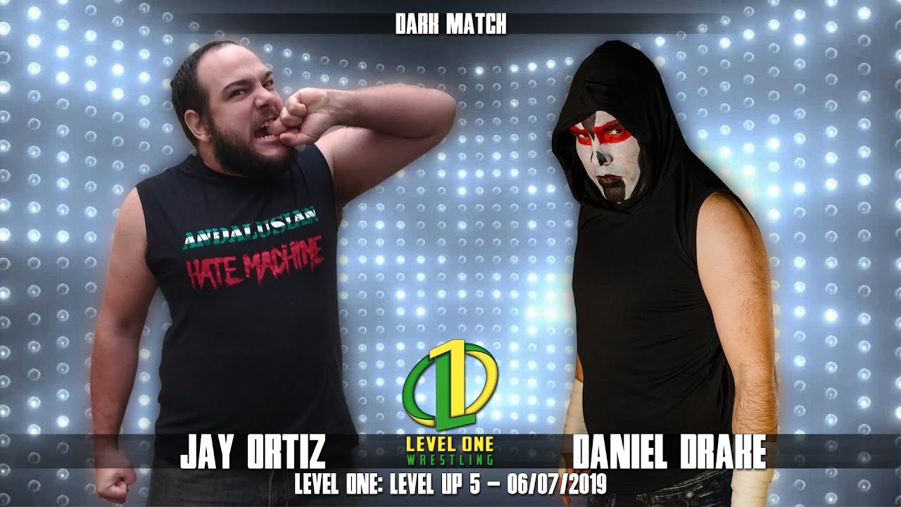 [FREE MATCH] *Dark Match* Jay Ortiz vs Daniel Drake - LEVEL ONE: Level ...