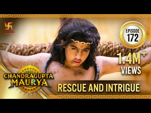 Chandragupta Maurya | Episode 172 | Rescue and Intrigue | Swastik Stories