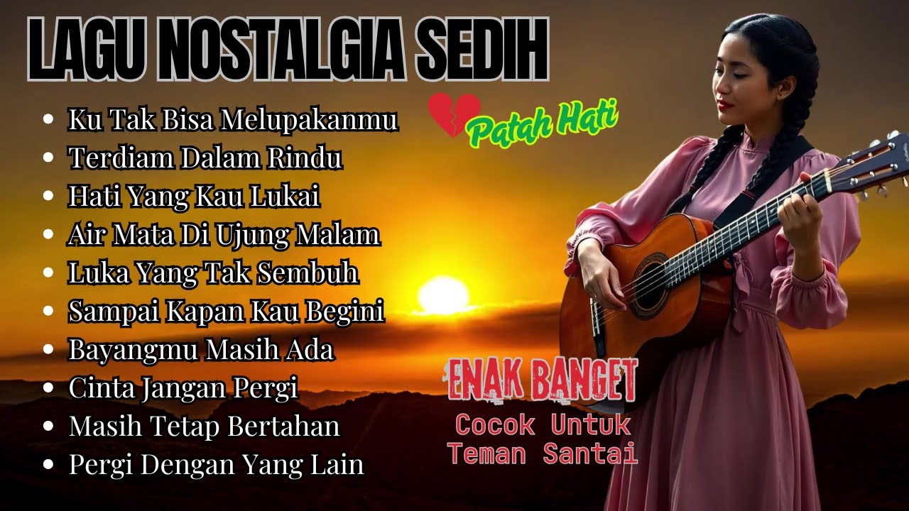 LAGU NOSTALGIA PALING MENYENTUH 💔 MUSIK GALAU & SEDIH UNTUK HATI YANG ...