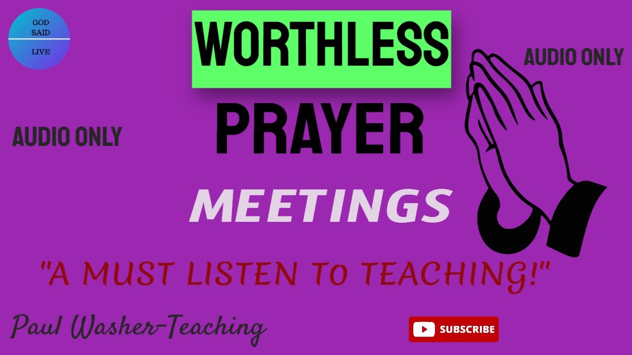 Worthless Prayer Meetings-Paul Washer Teaching-AUDIO ONLY - YouTube