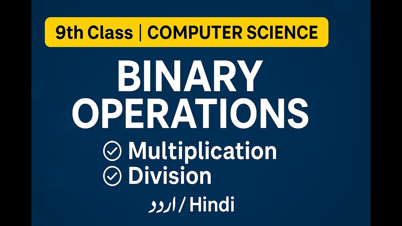 Binary Multiplication & Division | Class 9 Computer Science | Binary Arithmetic (Urdu / Hindi ...