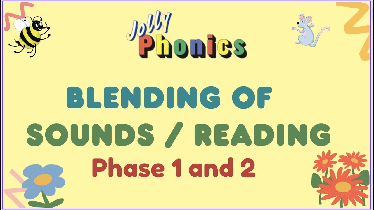 BLENDING OF PHASE 1 and 2 SOUNDS/READING CVC WORDS || #jollyphonics # ...