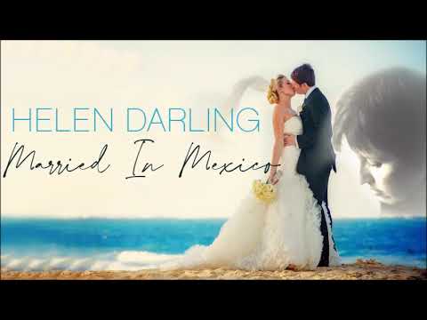 Helen Darling - Married In Mexico - YouTube