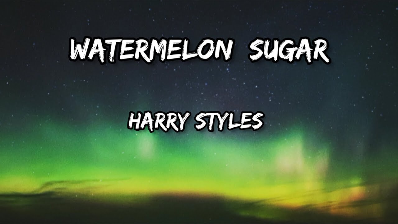 HArry styles - watermelon sugar- ( lyrics ) - YouTube