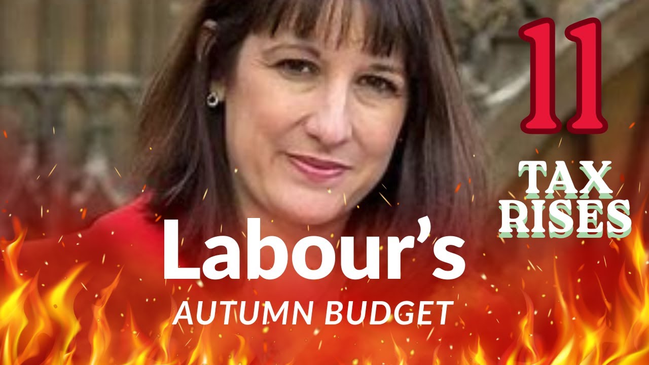 11 Tax Hikes in Labour’s Budget – What It Means for Your Wallet - YouTube