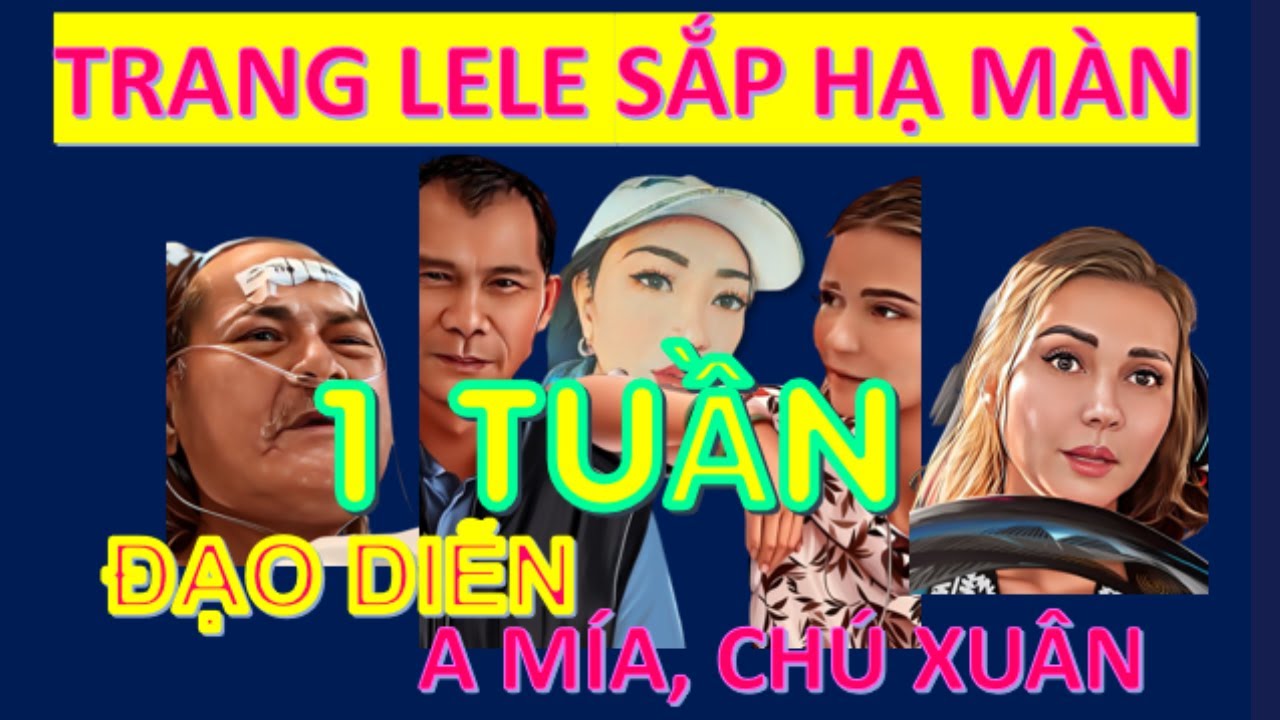 1185* hangcali, TRANG LELE ĐẠO DIỄN, LÔI KÉO CHÚ XUÂN, A MÍA. TRANG ...