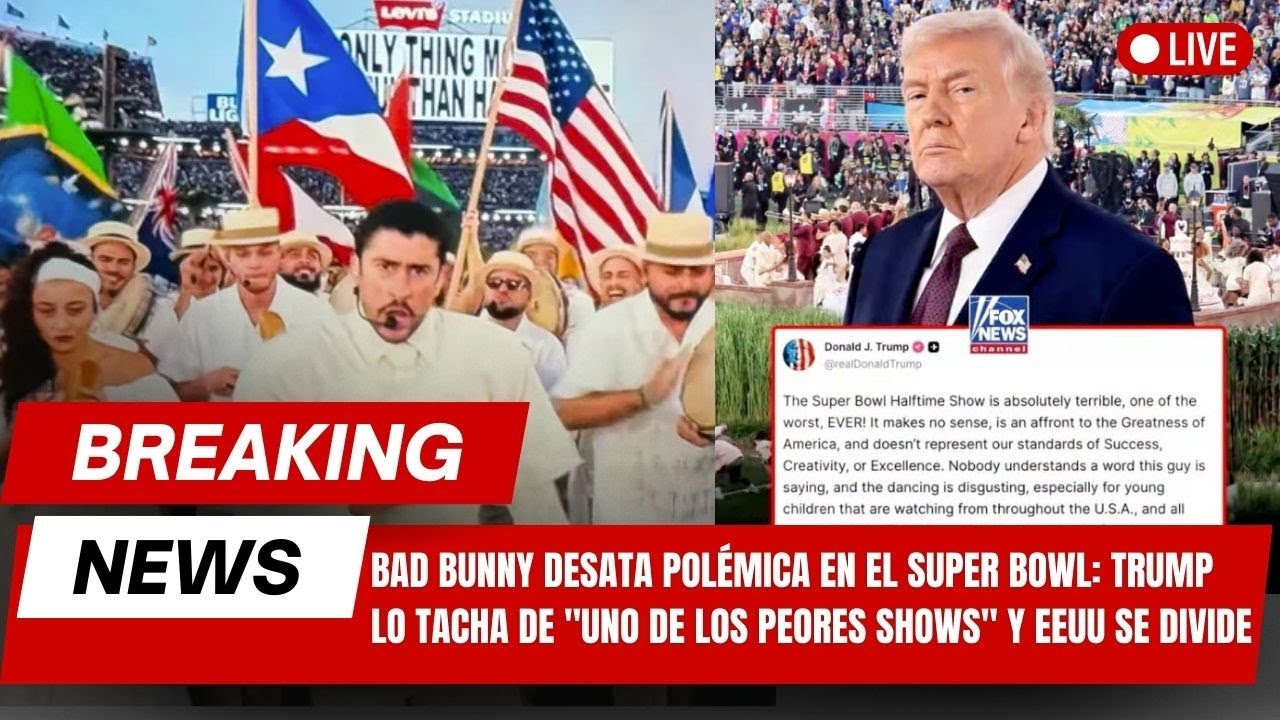 🔥Bad Bunny desata polémica en el Super Bowl: Trump lo tacha de "uno de ...