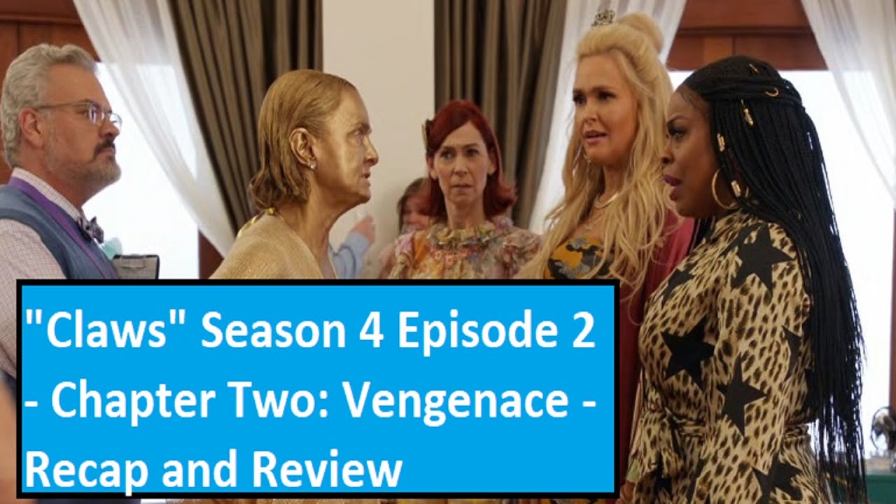 "Claws" Season 4 Episode 2 - Chapter Two: Vengeance - Recap and Review ...