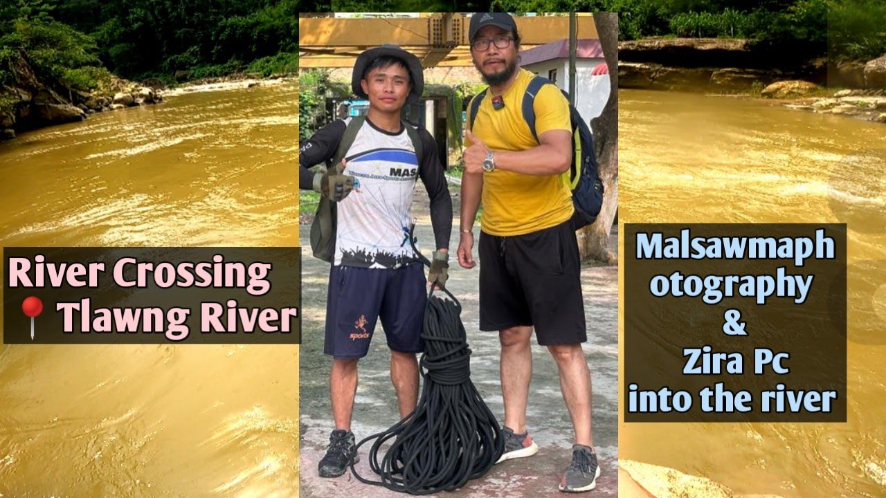 Malsawma photography Nen Tlawng Tui Lianah || River Crossing - YouTube