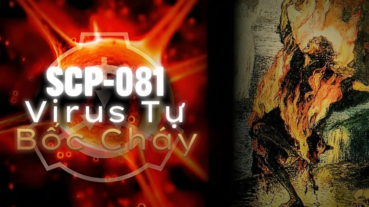 SCP-081 Virus Tự Bốc Cháy | Dữ Liệu SCP - YouTube