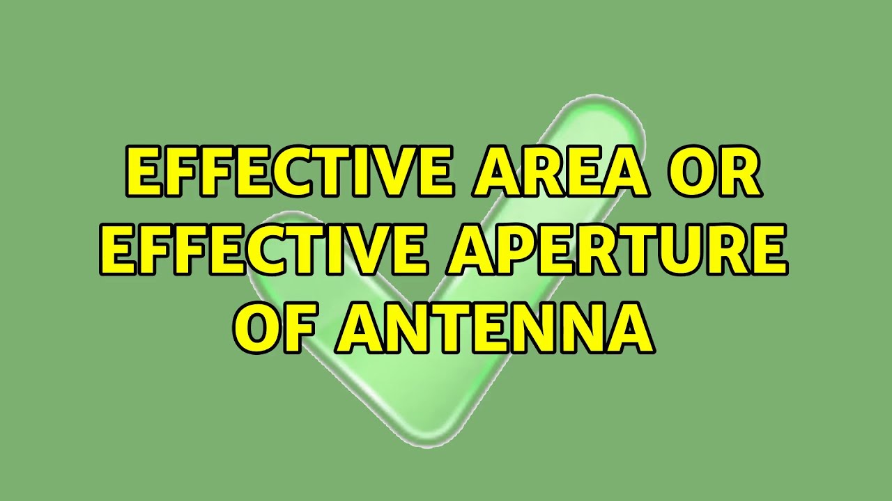 Effective area or effective aperture of antenna - YouTube