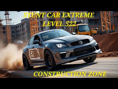 Stunt Car Extreme Level 522 "CONSTRUCTION ZONE" - YouTube
